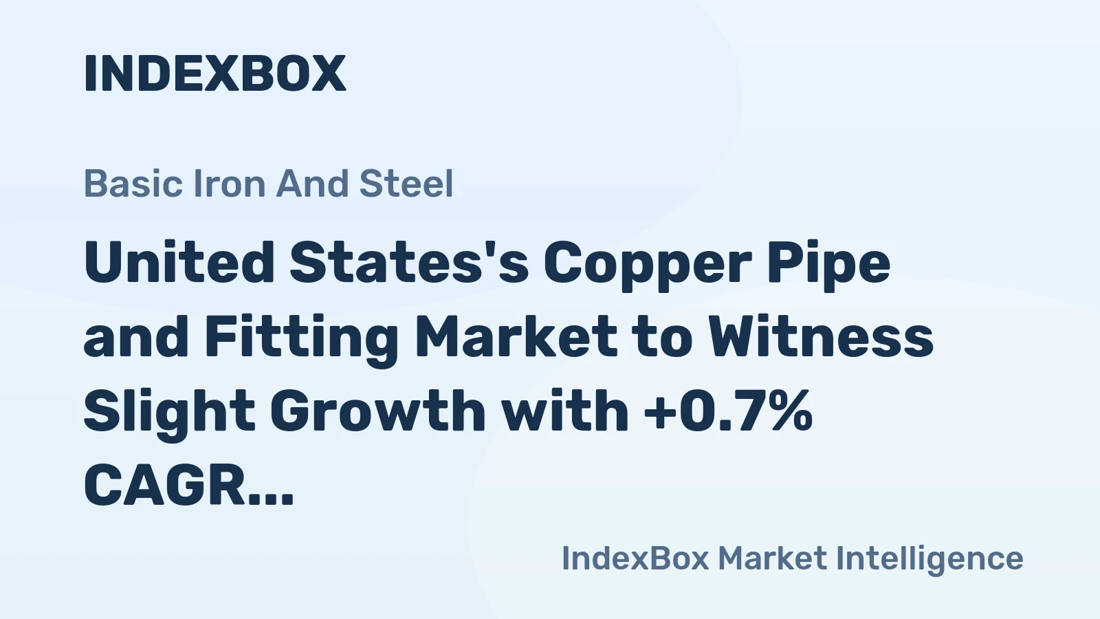 United States's Copper Pipe and Fitting Market to Witness Slight Growth with +0.7% CAGR Over Next Decade