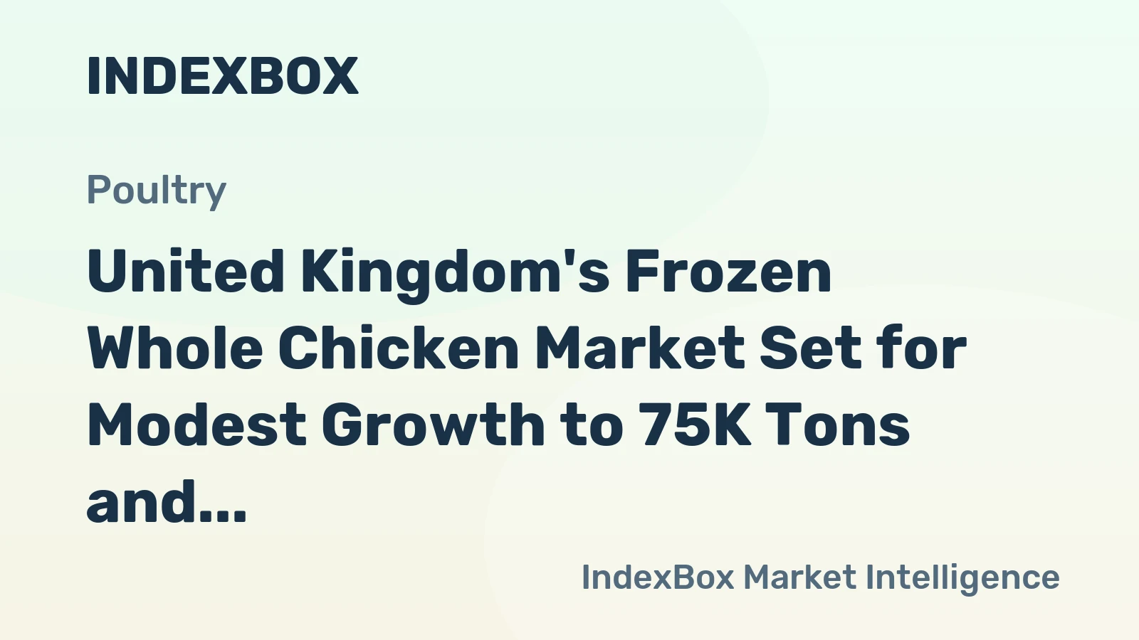 United Kingdom's Frozen Whole Chicken Market Set for Modest Growth to 75K Tons and $113M