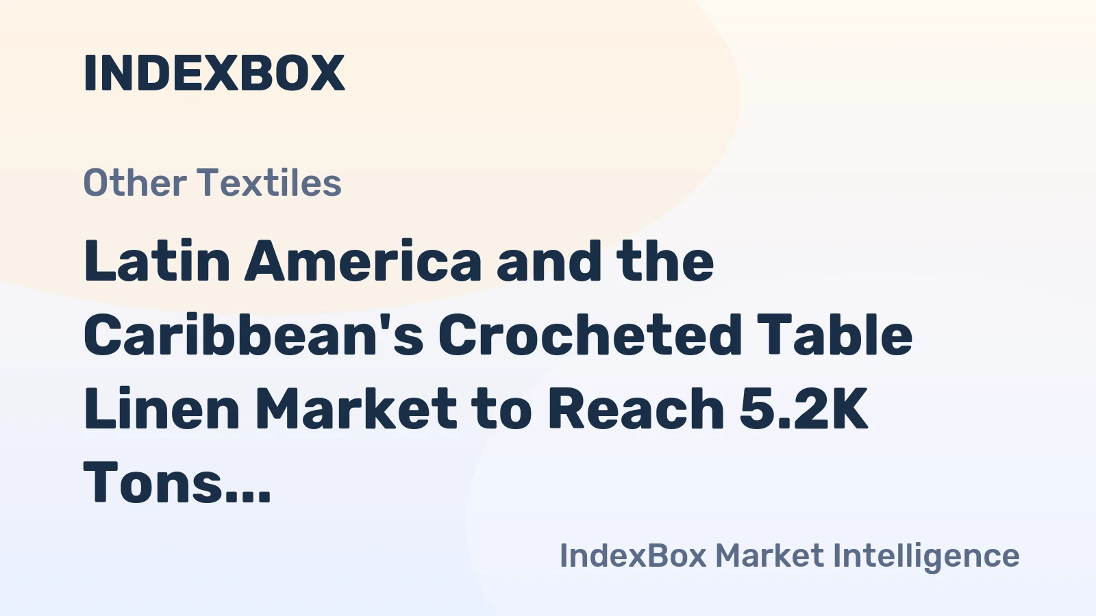 Latin America and the Caribbean's Crocheted Table Linen Market to Reach 5.2K Tons and $55M by 2035