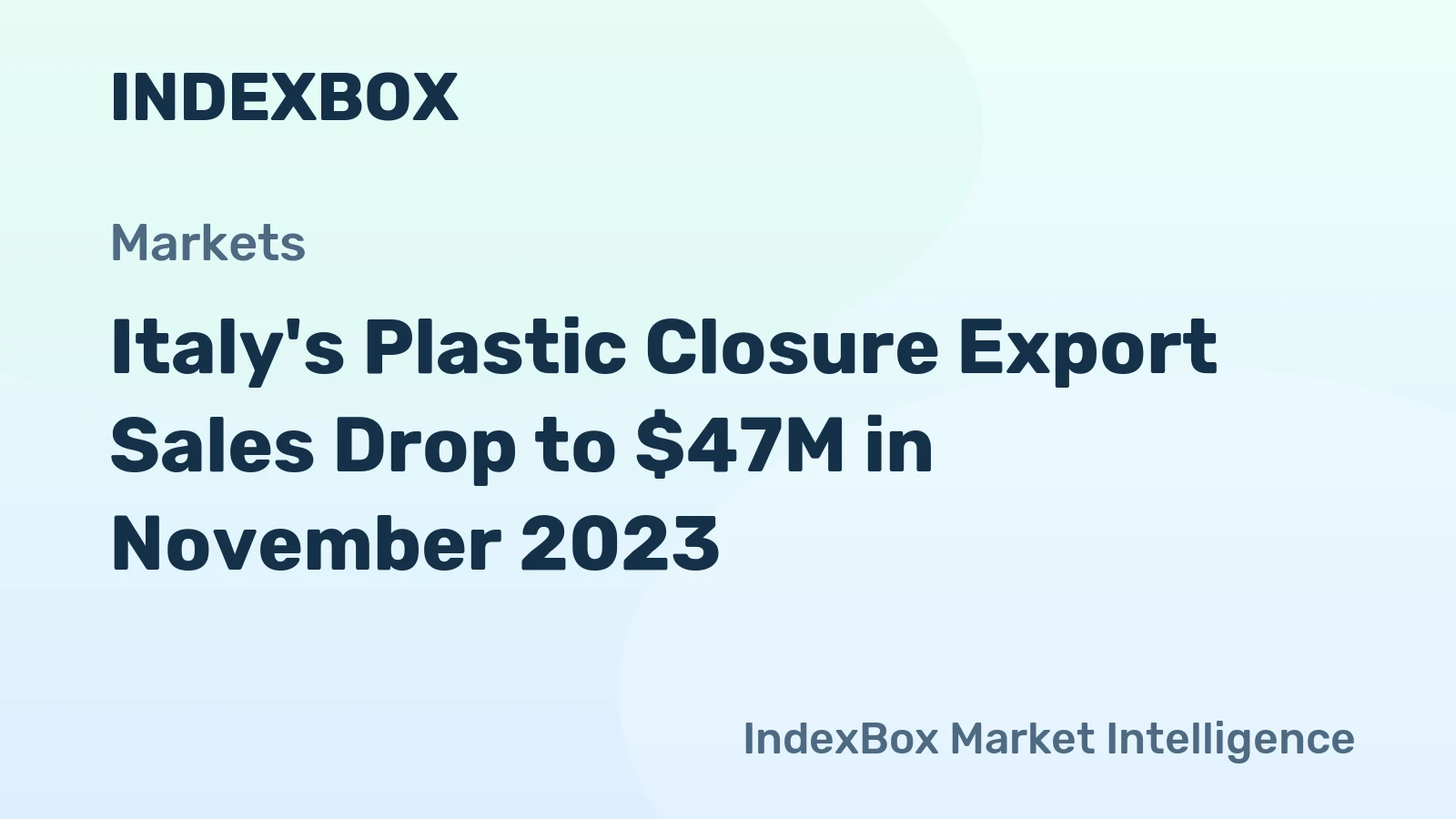 Italy's Plastic Closure Export Sales Drop to $47M in November 2023