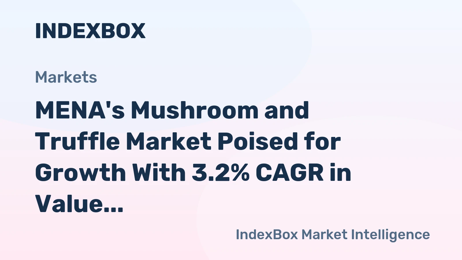 MENA's Mushroom and Truffle Market Poised for Growth With 3.2% CAGR in Value Through 2035