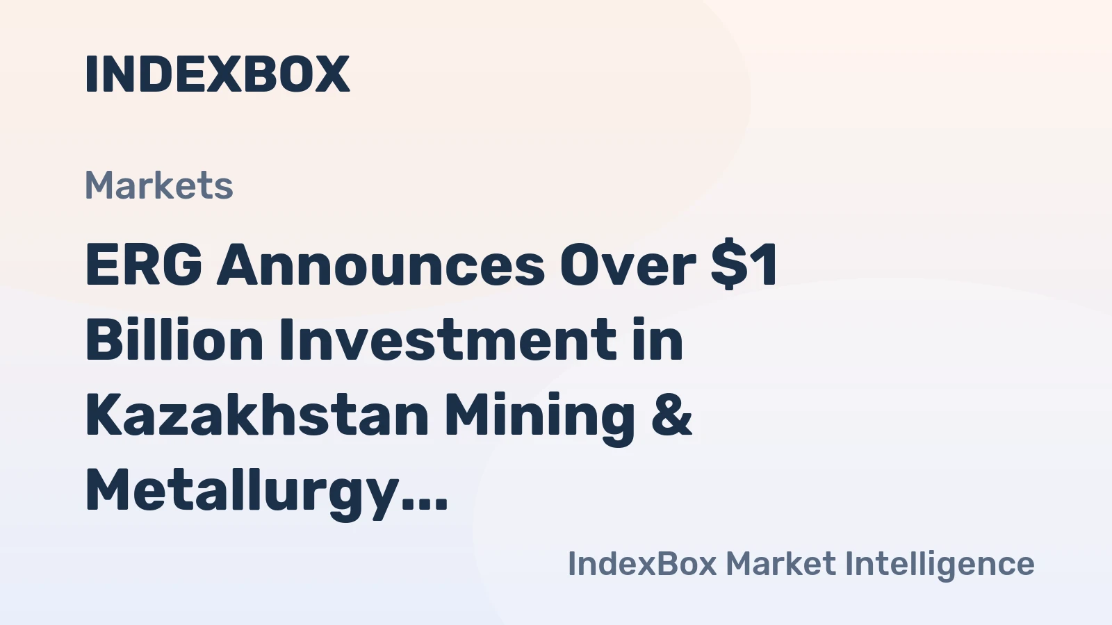 ERG Announces Over $1 Billion Investment in Kazakhstan Mining & Metallurgy