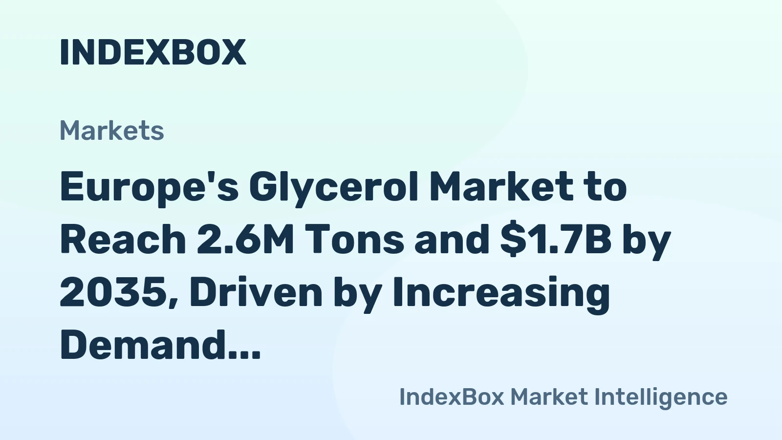Europe's Glycerol Market to Reach 2.6M Tons and $1.7B by 2035, Driven by Increasing Demand