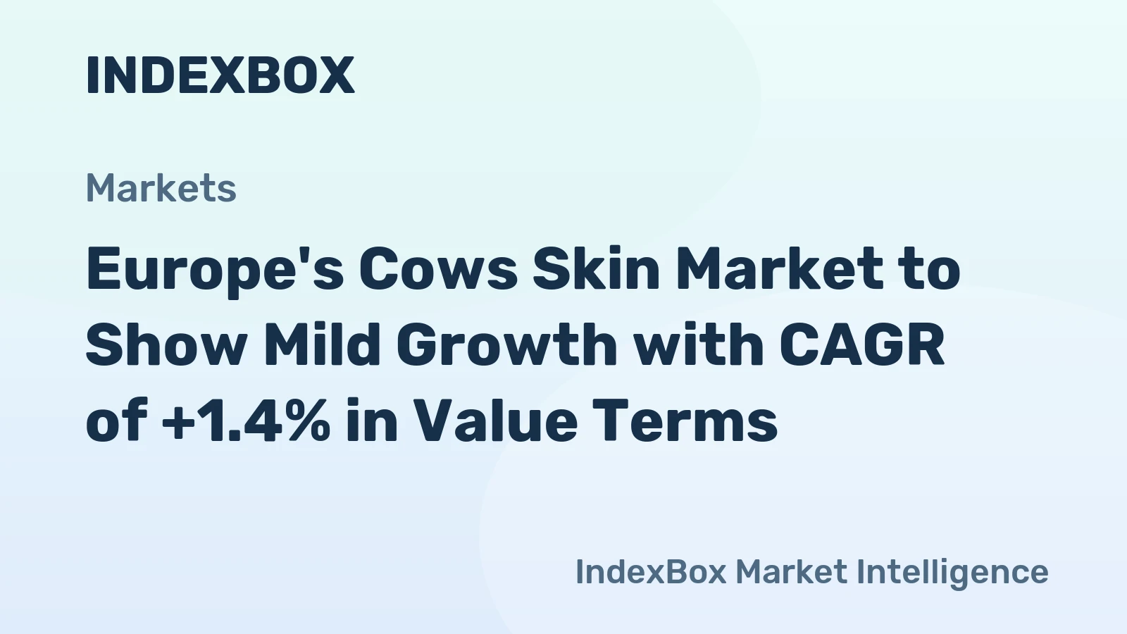 Europe's Cows Skin Market to Show Mild Growth with CAGR of +1.4% in Value Terms