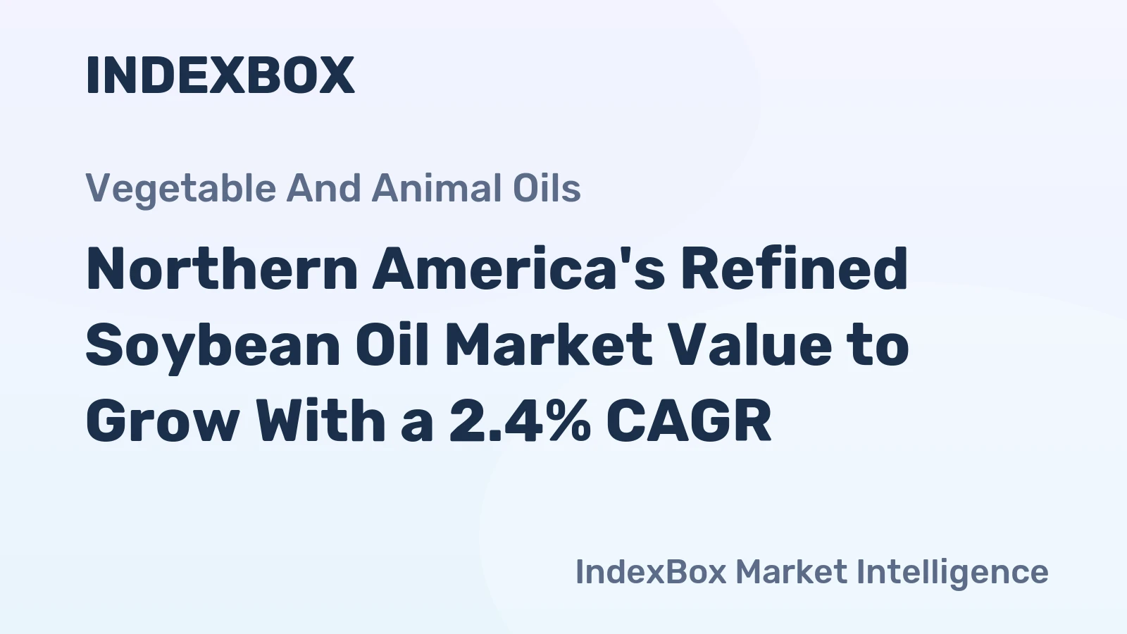 Northern America's Refined Soybean Oil Market Value to Grow With a 2.4% CAGR