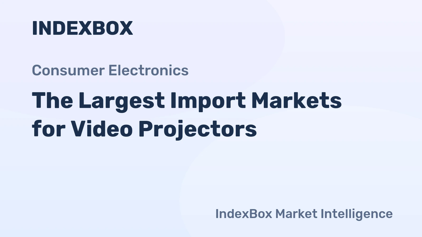 The Largest Import Markets for Video Projectors