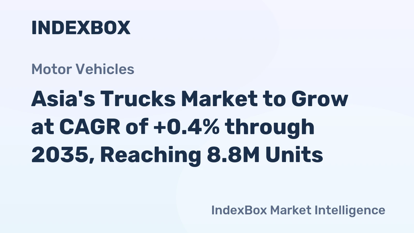 Asia's Trucks Market to Grow at CAGR of +0.4% through 2035, Reaching 8.8M Units
