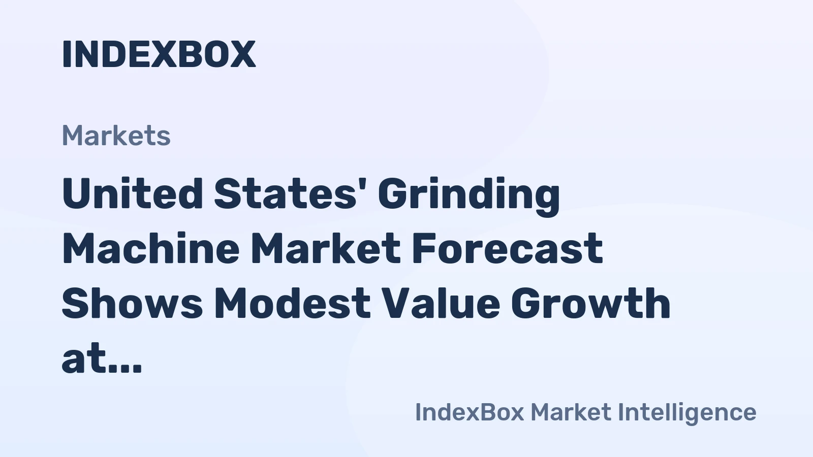 United States' Grinding Machine Market Forecast Shows Modest Value Growth at 1.6% CAGR Through 2035