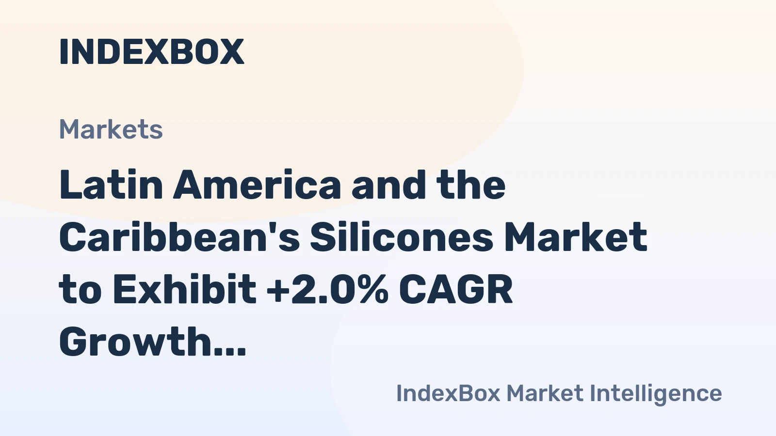Latin America and the Caribbean's Silicones Market to Exhibit +2.0% CAGR Growth from 2024-2035, reaching $2.2B