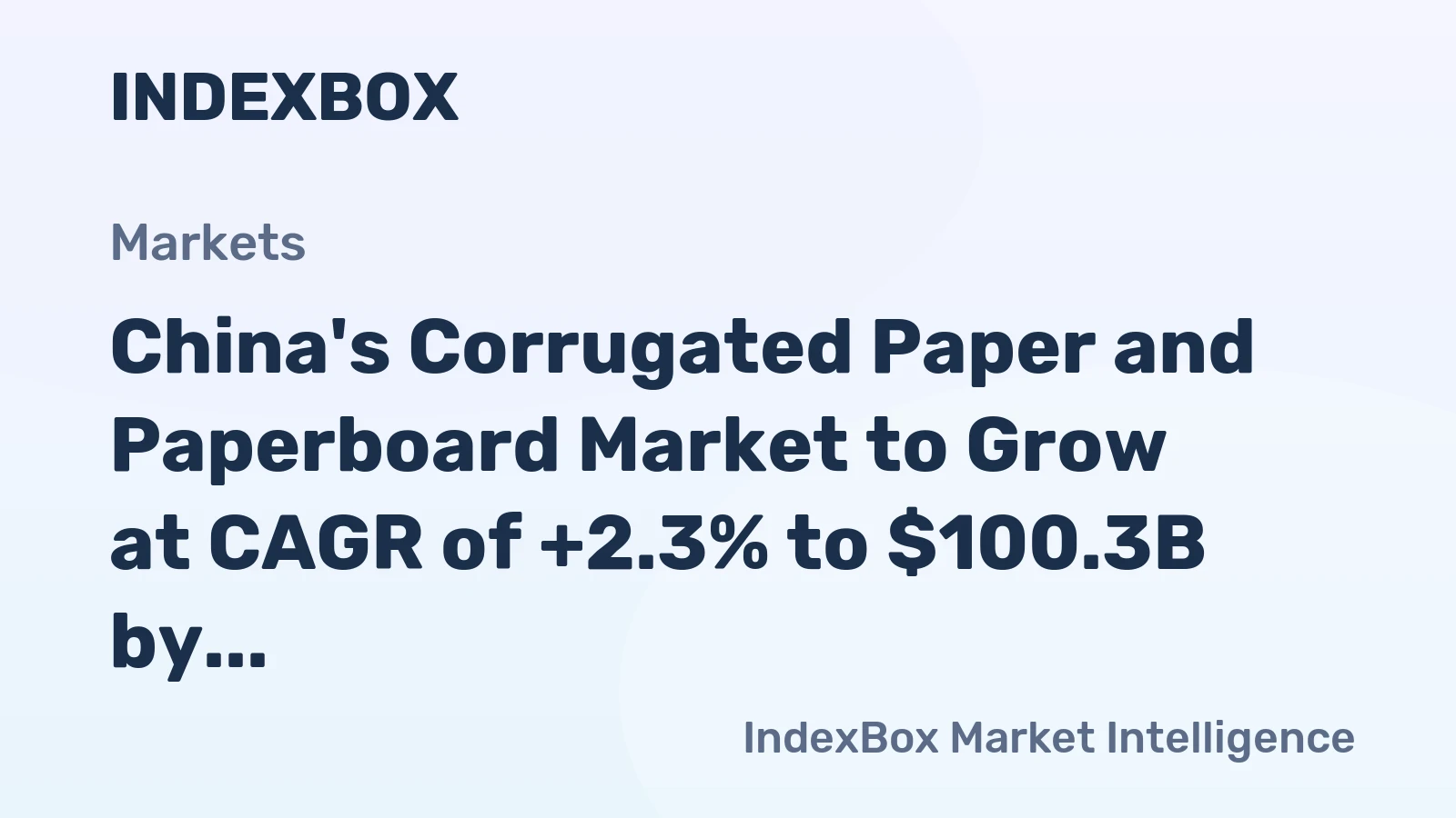 China's Corrugated Paper and Paperboard Market to Grow at CAGR of +2.3% to $100.3B by 2035