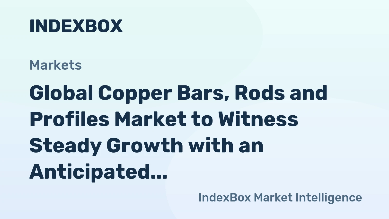 Global Copper Bars, Rods and Profiles Market to Witness Steady Growth with an Anticipated CAGR of +1.4% from 2024 to 2035