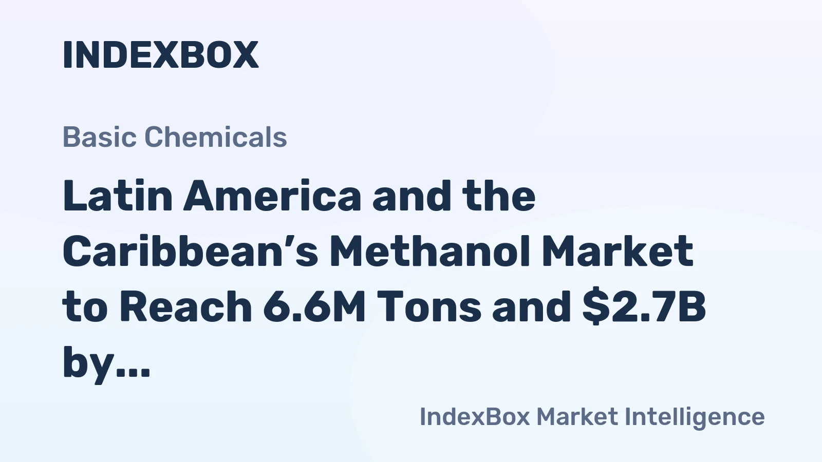 Latin America and the Caribbean’s Methanol Market to Reach 6.6M Tons and $2.7B by 2035
