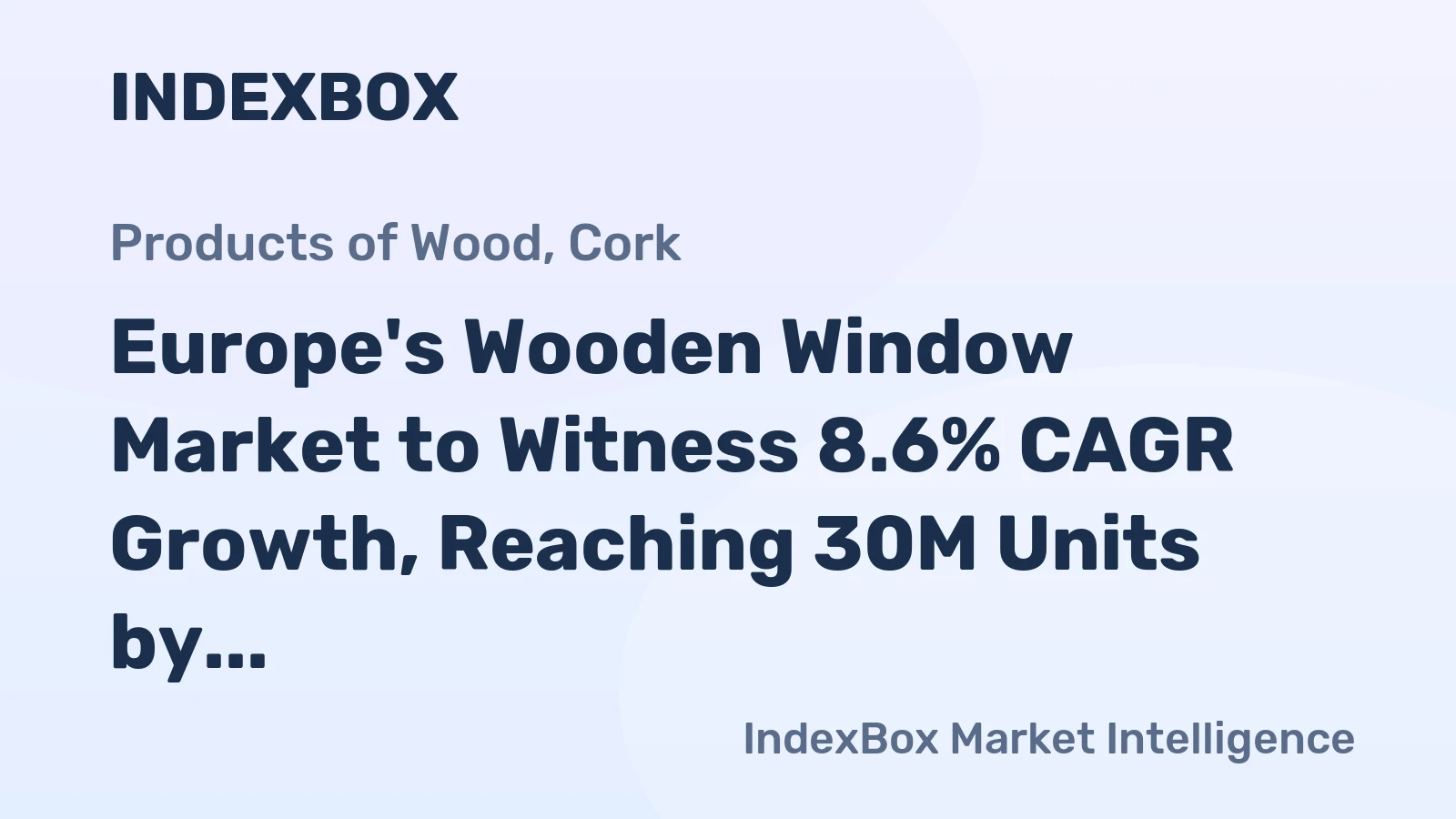 Europe's Wooden Window Market to Witness 8.6% CAGR Growth, Reaching 30M Units by 2035