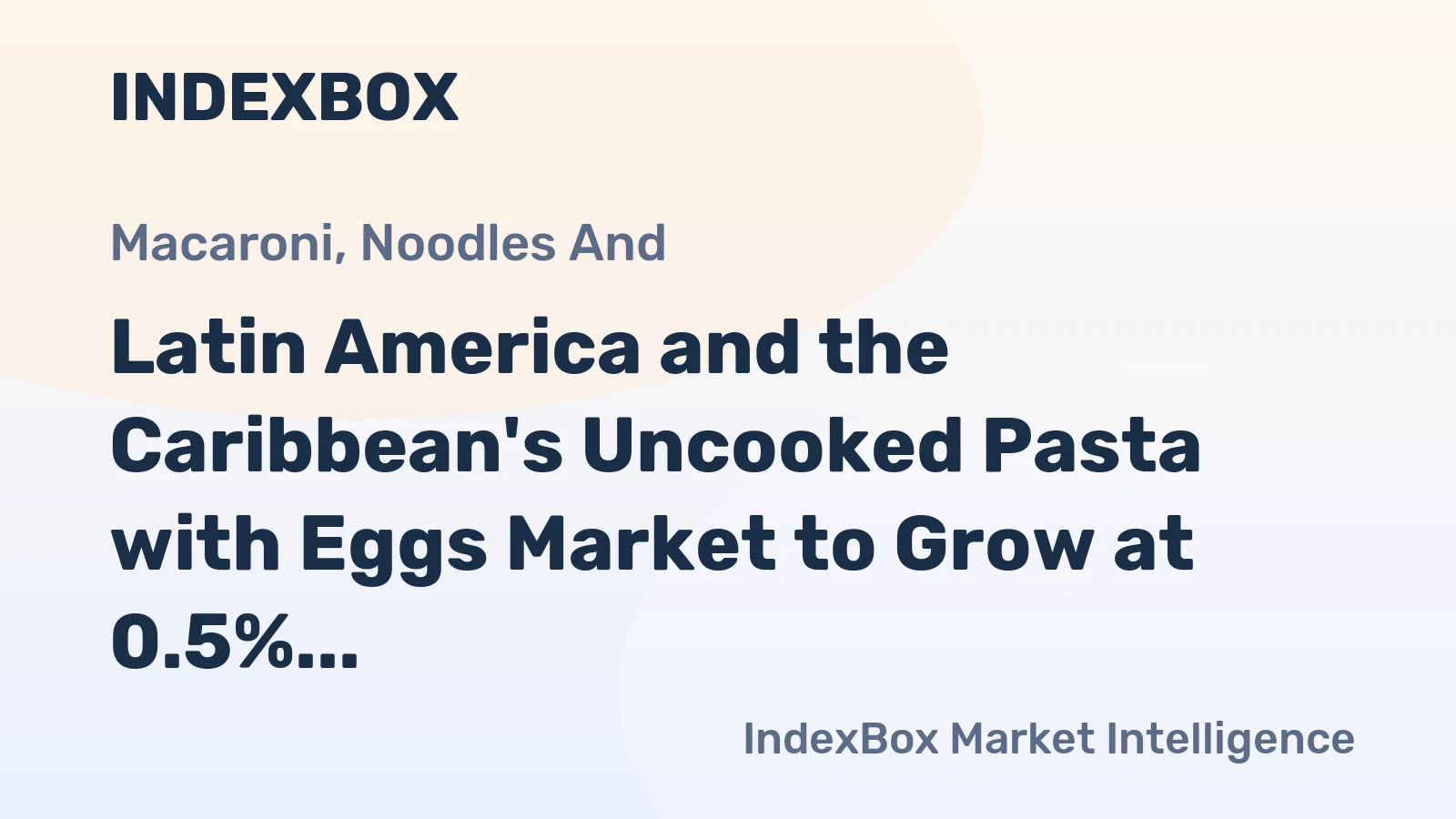 Latin America and the Caribbean's Uncooked Pasta with Eggs Market to Grow at 0.5% CAGR, Reaching 879K tons by 2035