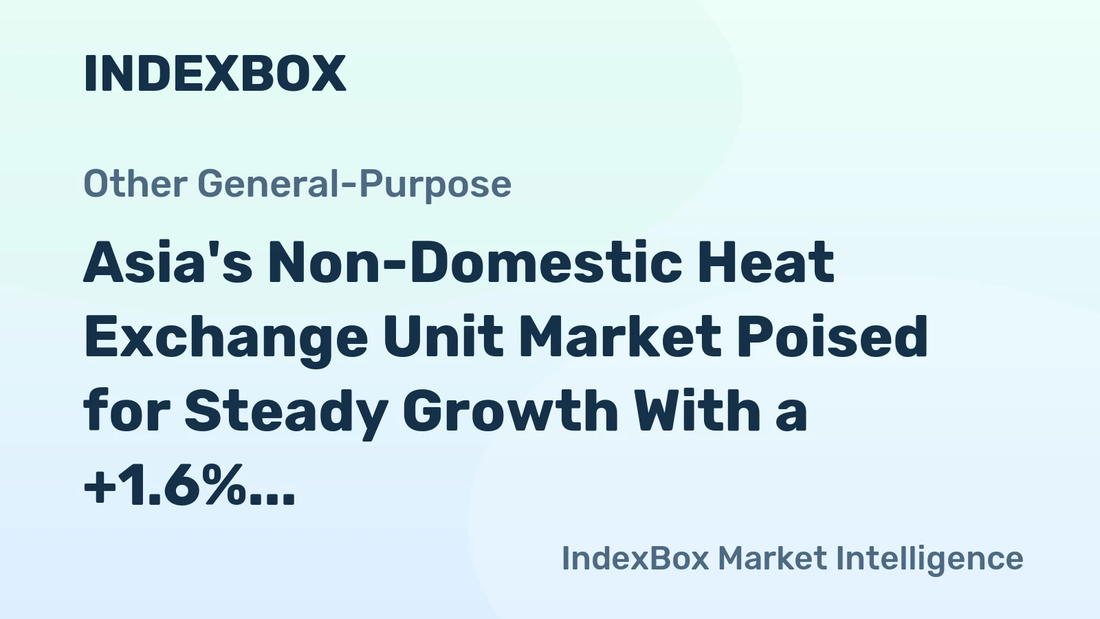 Asia's Non-Domestic Heat Exchange Unit Market Poised for Steady Growth With a +1.6% CAGR Through 2035