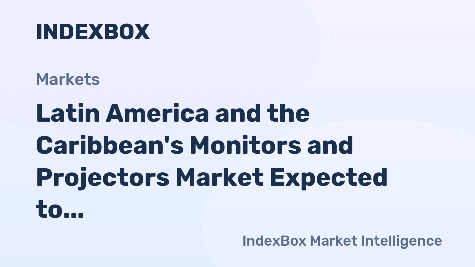 Latin America and the Caribbean's Monitors and Projectors Market Expected to See Slight Growth with +0.8% CAGR