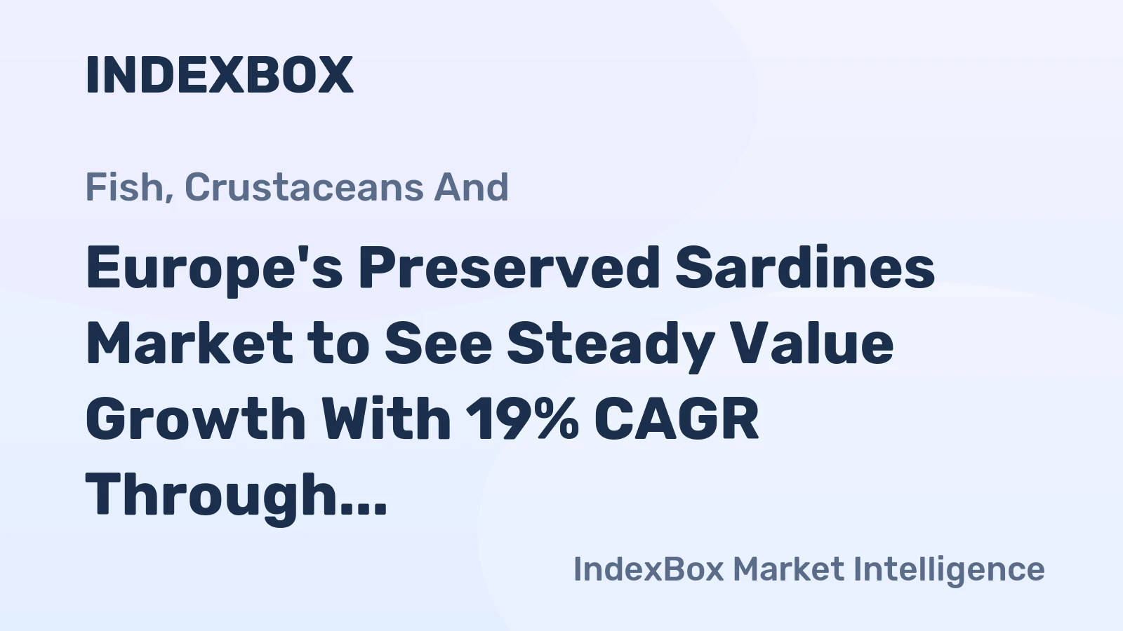 Europe's Preserved Sardines Market to See Steady Value Growth With 19% CAGR Through 2035