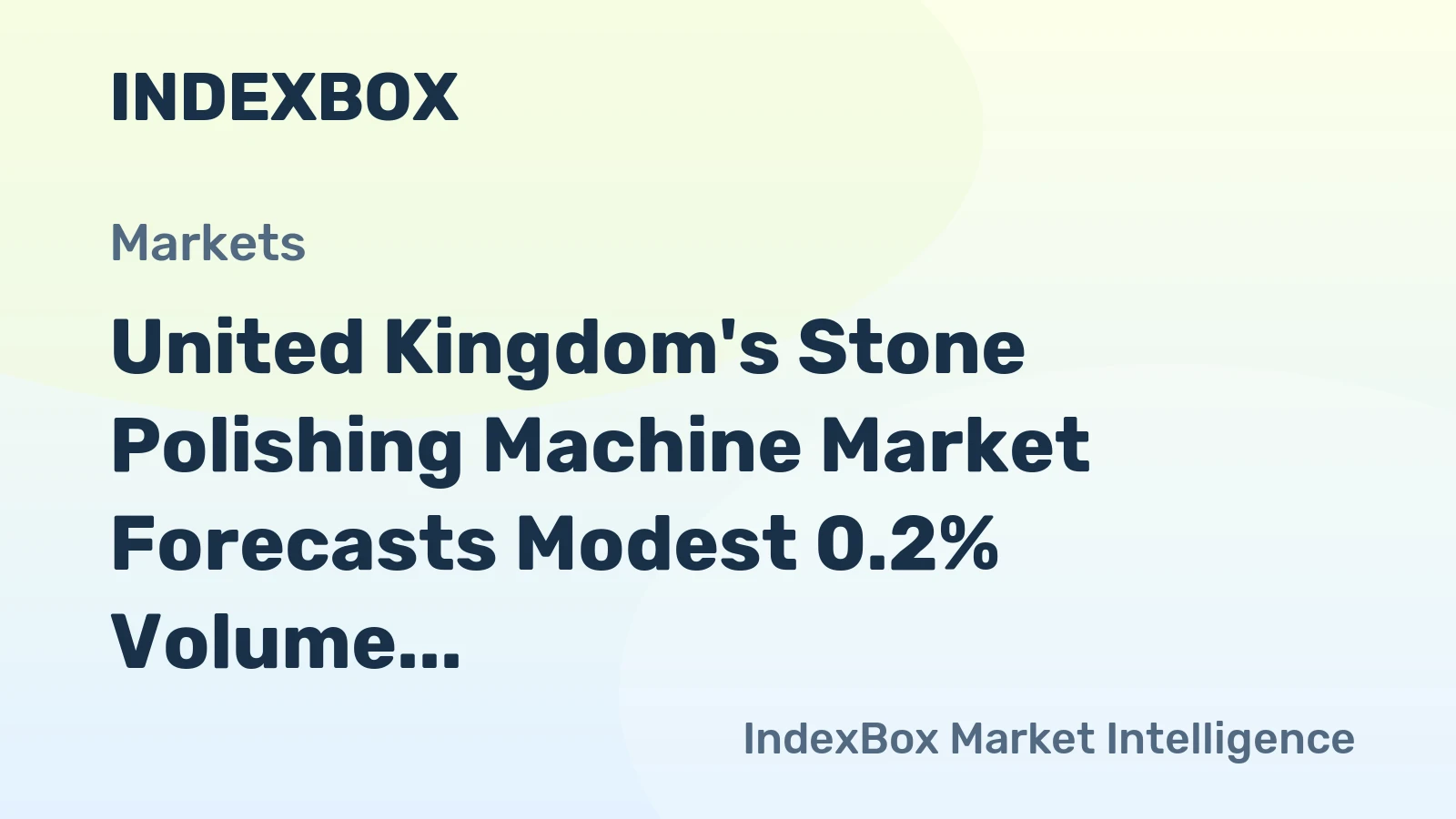 United Kingdom's Stone Polishing Machine Market Forecasts Modest 0.2% Volume CAGR Through 2035