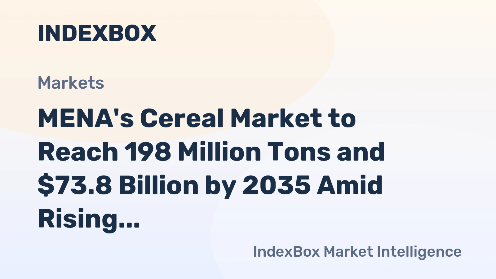 MENA's Cereal Market to Reach 198 Million Tons and $73.8 Billion by 2035 Amid Rising Demand
