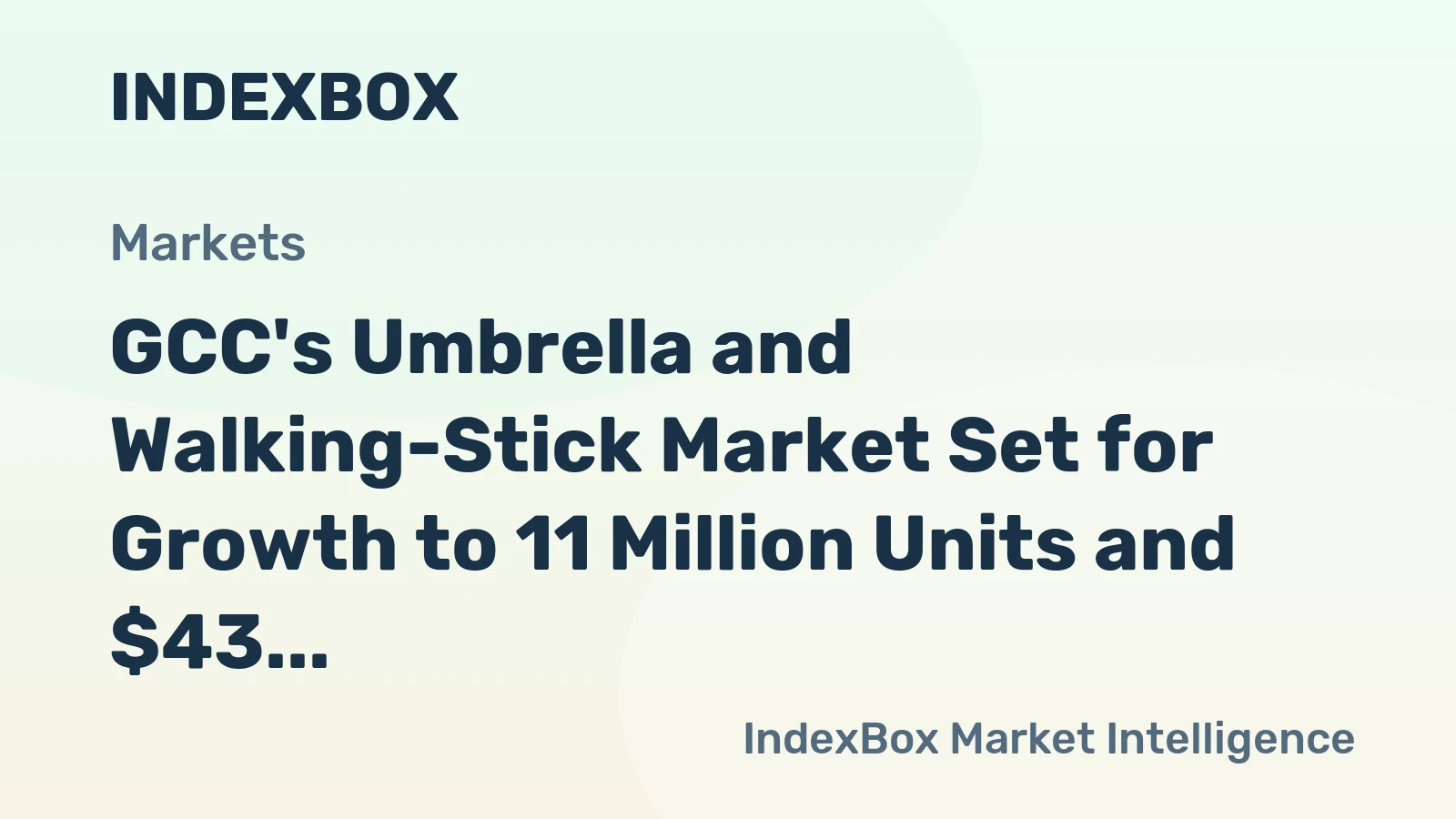 GCC's Umbrella and Walking-Stick Market Set for Growth to 11 Million Units and $43 Million Value