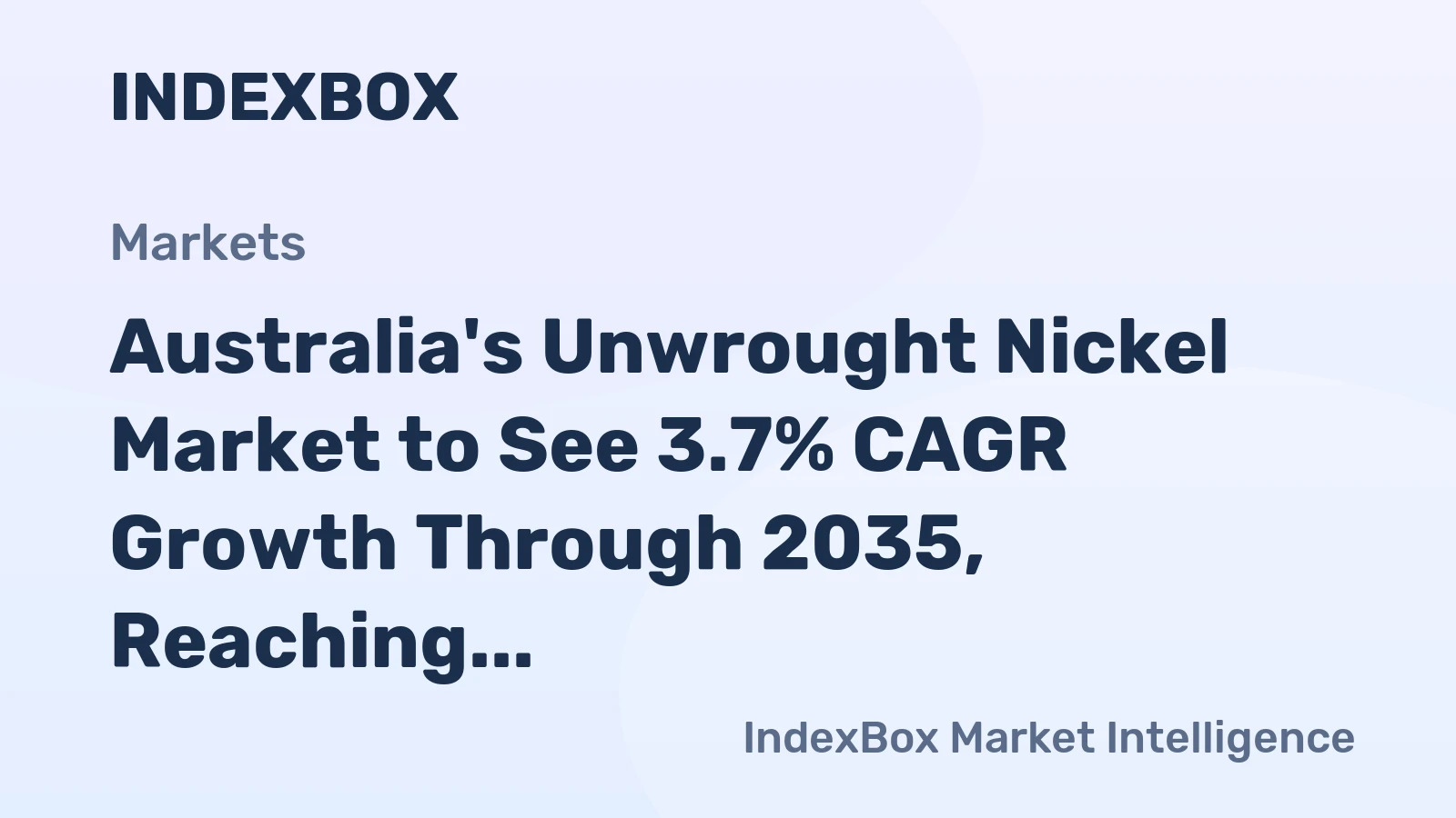 Australia's Unwrought Nickel Market to See 3.7% CAGR Growth Through 2035, Reaching $2.6B