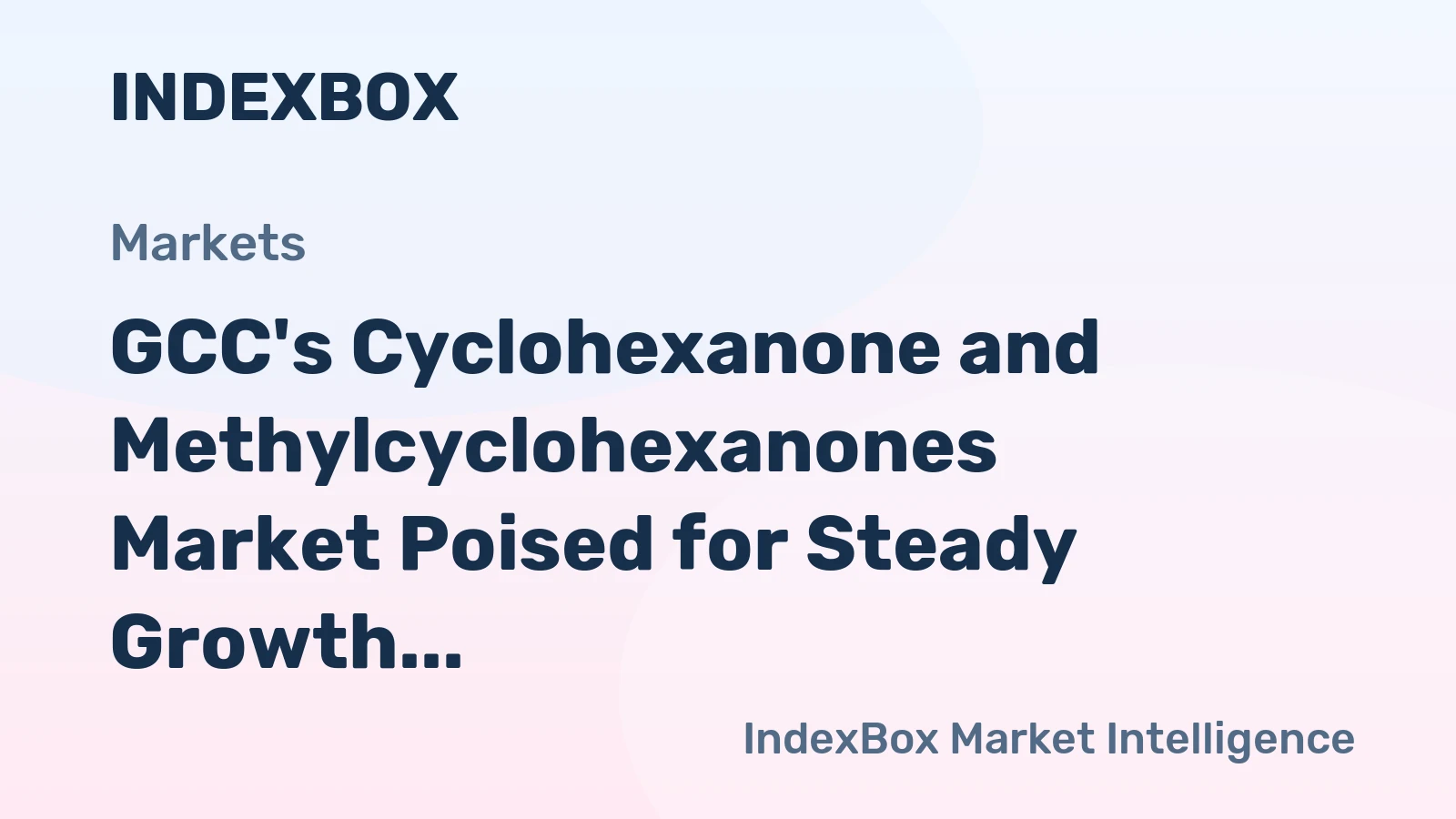GCC's Cyclohexanone and Methylcyclohexanones Market Poised for Steady Growth with 1.9% CAGR in Value