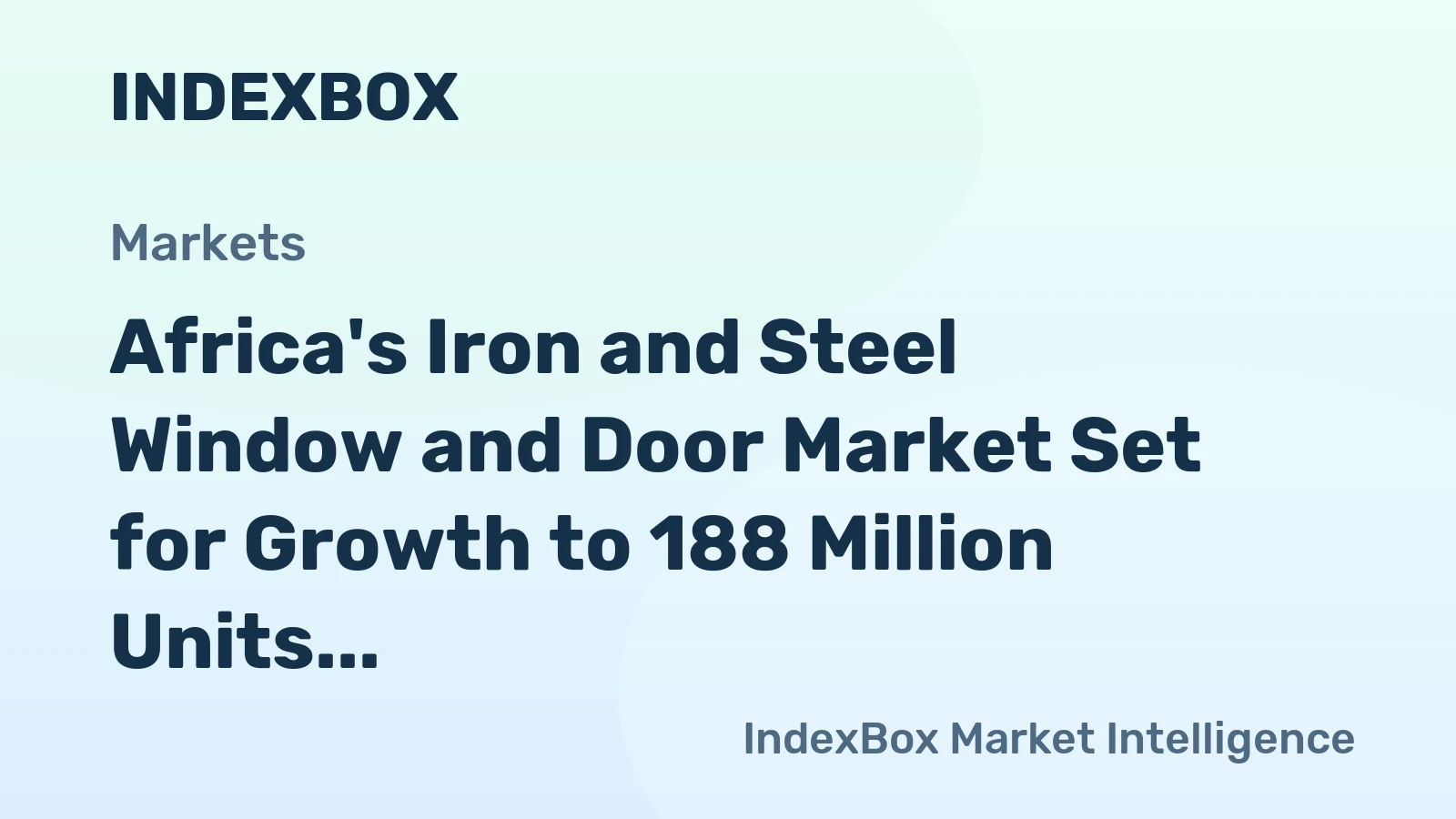 Africa's Iron and Steel Window and Door Market Set for Growth to 188 Million Units and $604 Million
