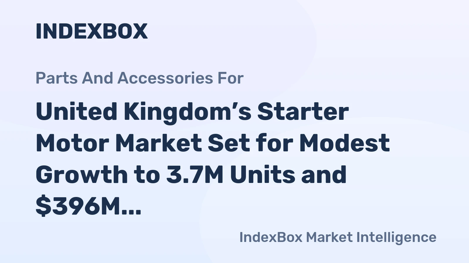 United Kingdom’s Starter Motor Market Set for Modest Growth to 3.7M Units and $396M in Value