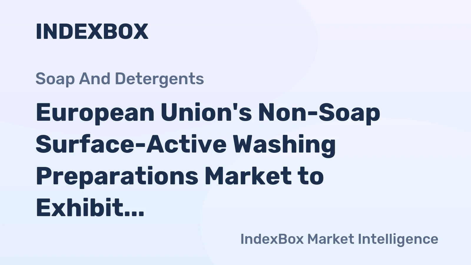 European Union's Non-Soap Surface-Active Washing Preparations Market to Exhibit Modest Growth with an Anticipated CAGR of +1.0% by 2035