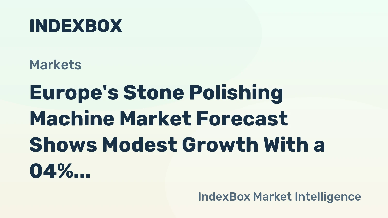 Europe's Stone Polishing Machine Market Forecast Shows Modest Growth With a 04% Volume CAGR Through 2035