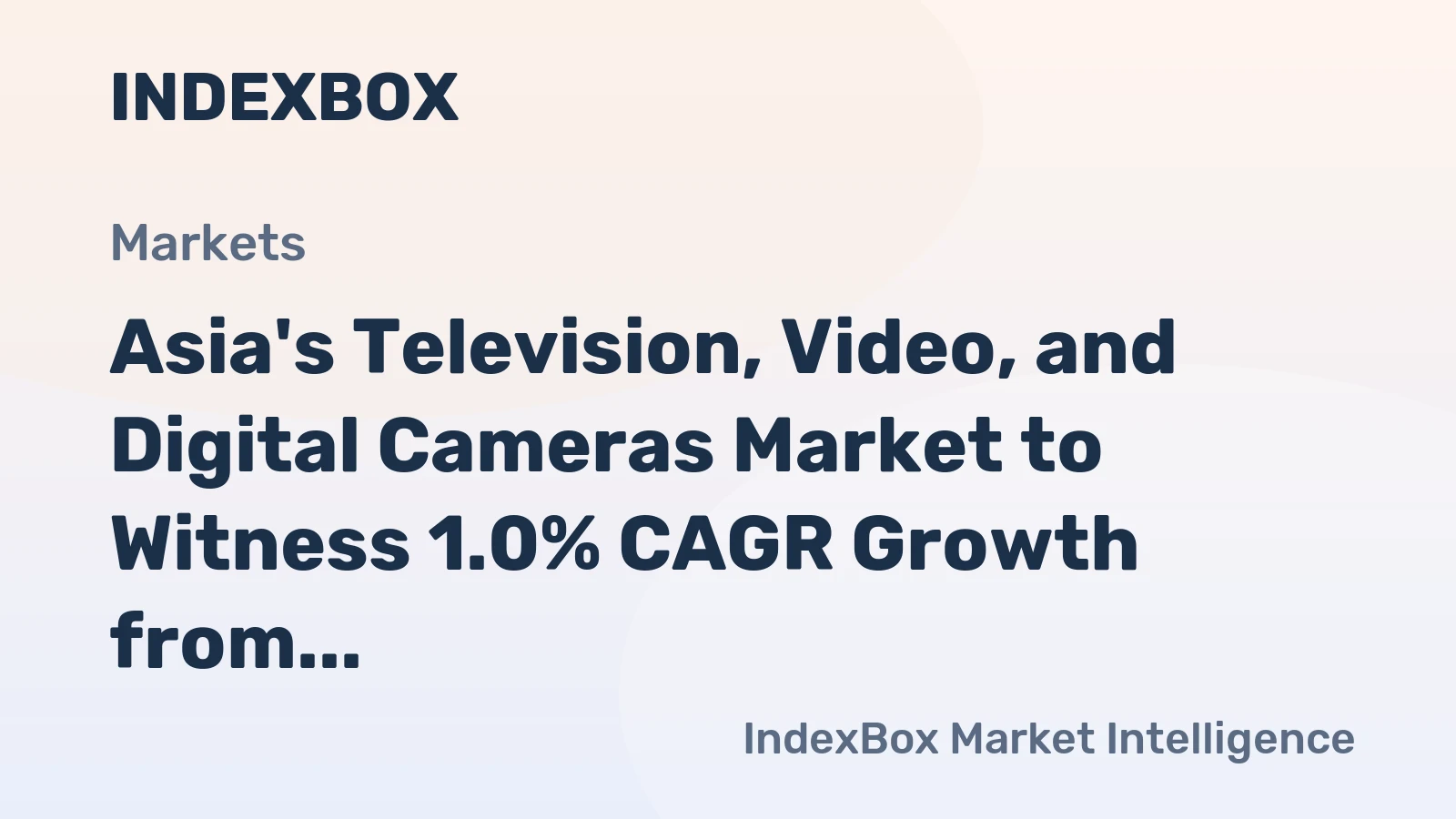 Asia's Television, Video, and Digital Cameras Market to Witness 1.0% CAGR Growth from 2024 to 2035, Projected to Reach $37.1B by 2035