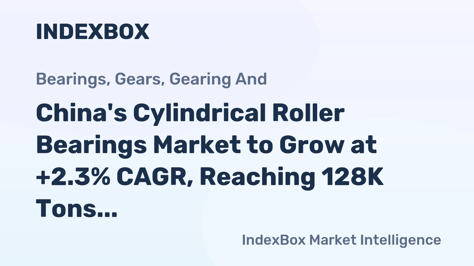 China's Cylindrical Roller Bearings Market to Grow at +2.3% CAGR, Reaching 128K Tons by 2035