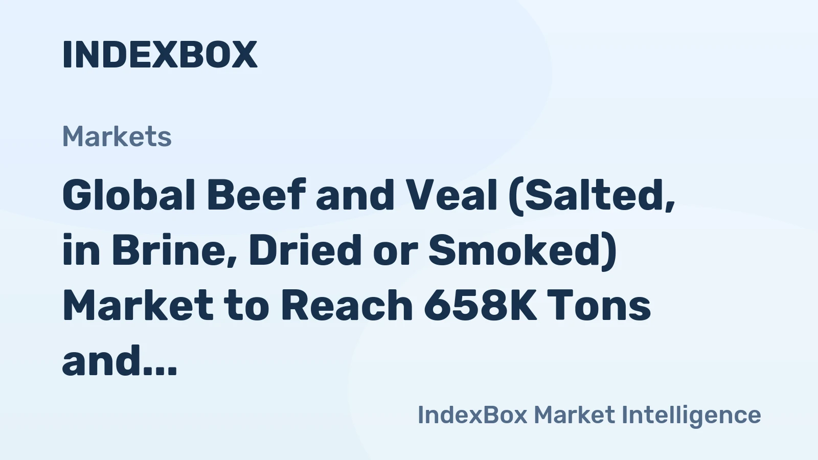 Global Beef and Veal (Salted, in Brine, Dried or Smoked) Market to Reach 658K Tons and $6B by 2035