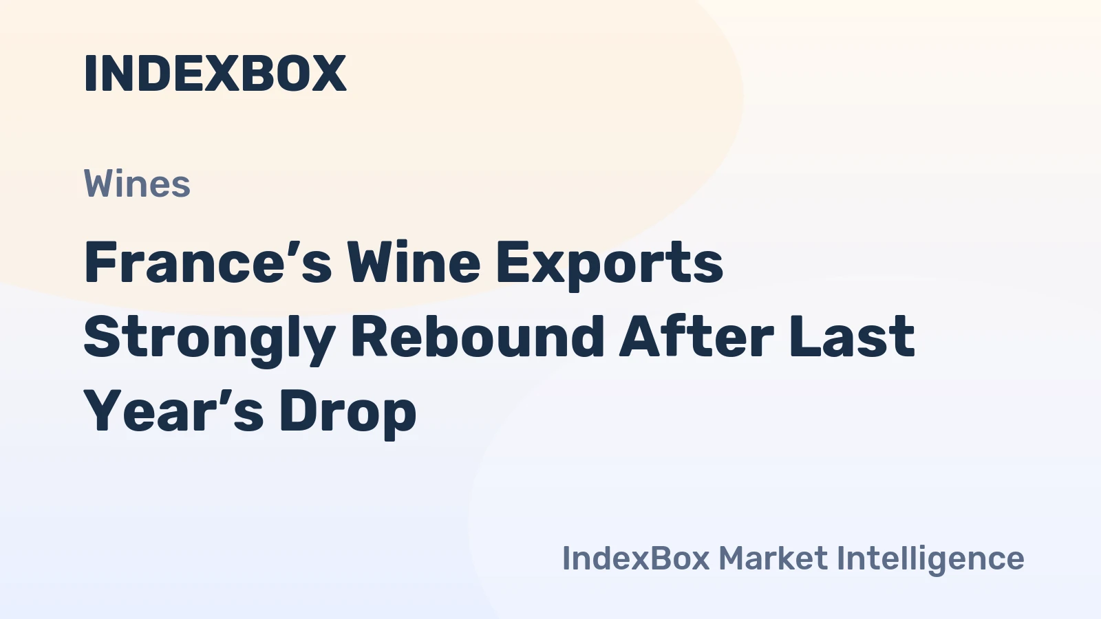 France’s Wine Exports Strongly Rebound After Last Year’s Drop