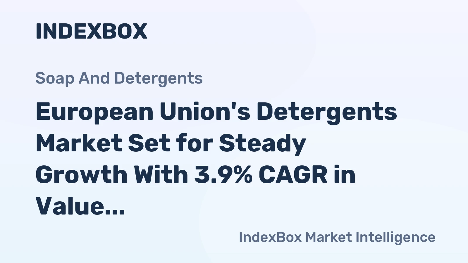 European Union's Detergents Market Set for Steady Growth With 3.9% CAGR in Value Through 2035