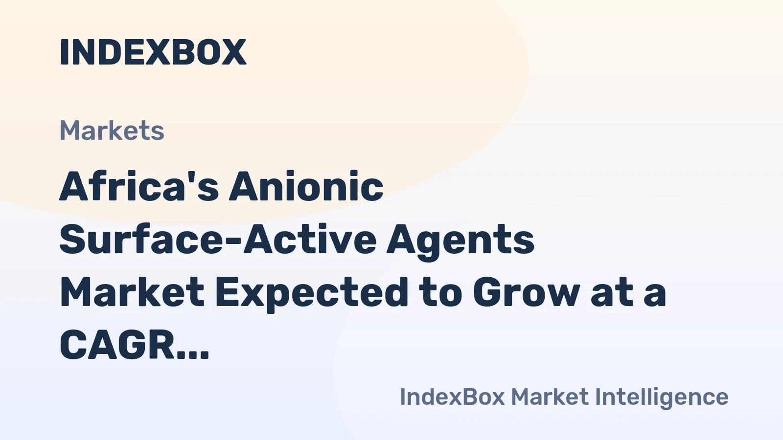 Africa's Anionic Surface-Active Agents Market Expected to Grow at a CAGR of +1.4% by 2035