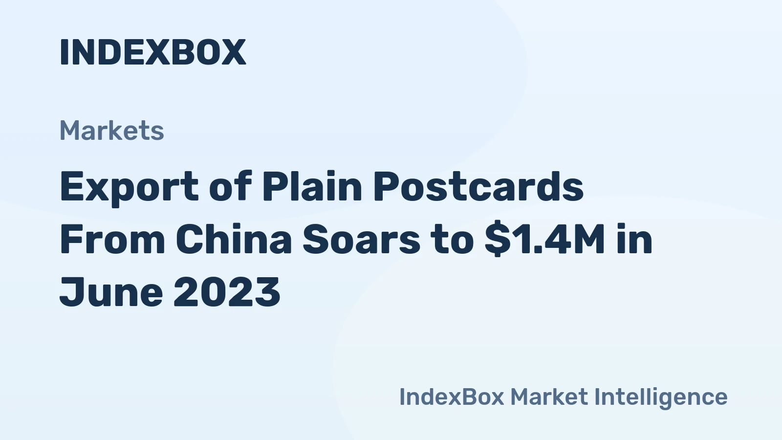 Export of Plain Postcards From China Soars to $1.4M in June 2023