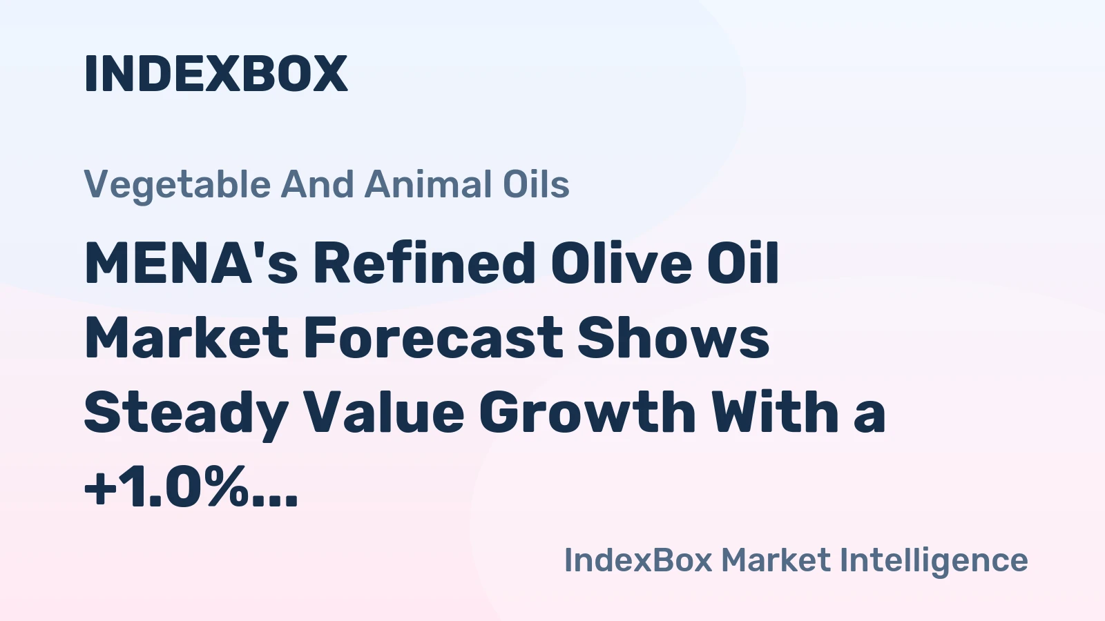 MENA's Refined Olive Oil Market Forecast Shows Steady Value Growth With a +1.0% CAGR