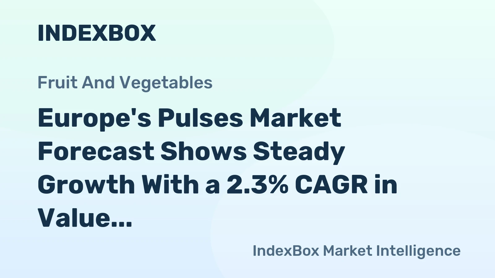 Europe's Pulses Market Forecast Shows Steady Growth With a 2.3% CAGR in Value Through 2035
