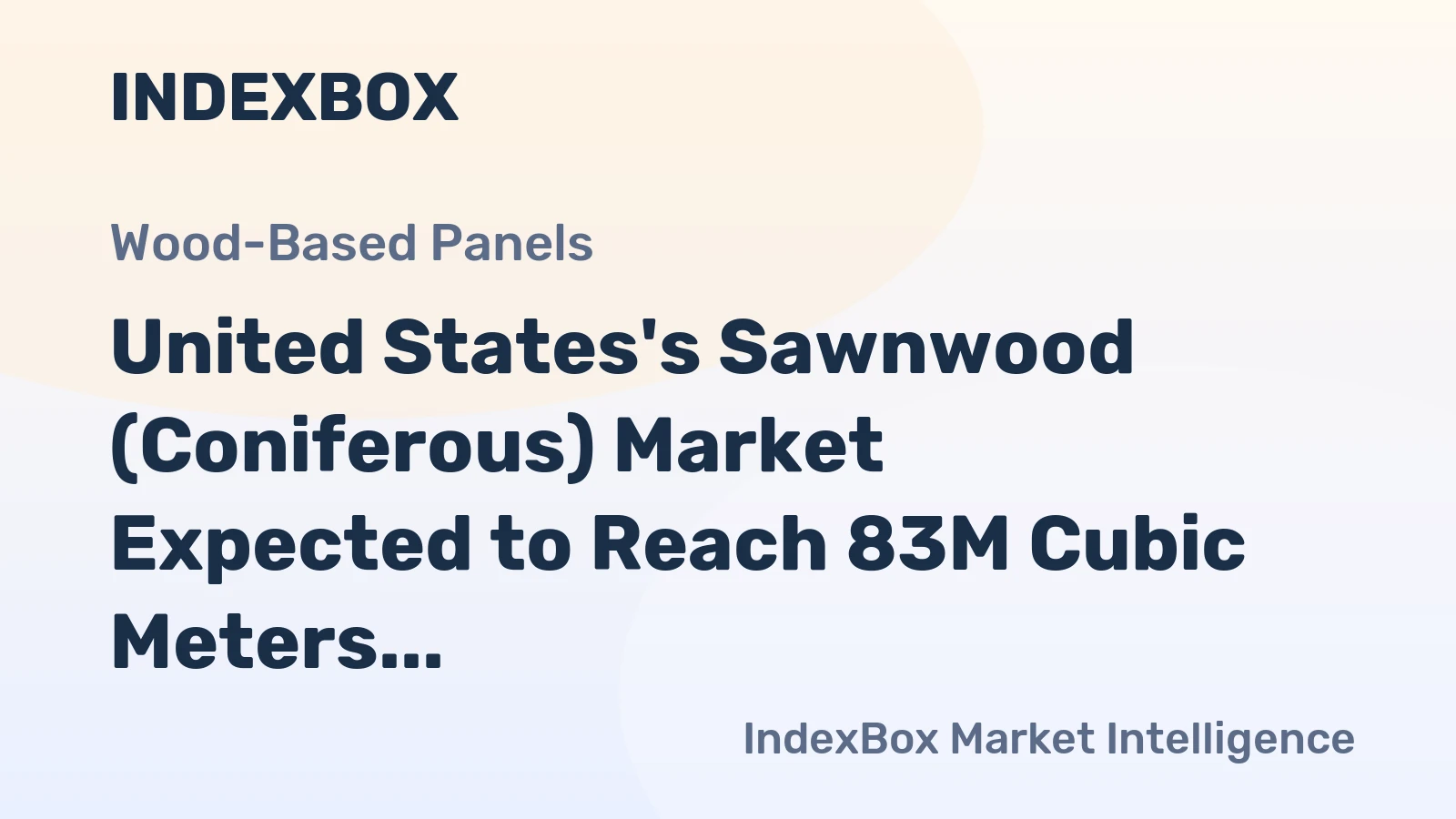 United States's Sawnwood (Coniferous) Market Expected to Reach 83M Cubic Meters and $21.5B by 2035