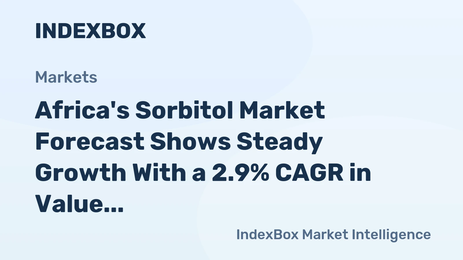 Africa's Sorbitol Market Forecast Shows Steady Growth With a 2.9% CAGR in Value