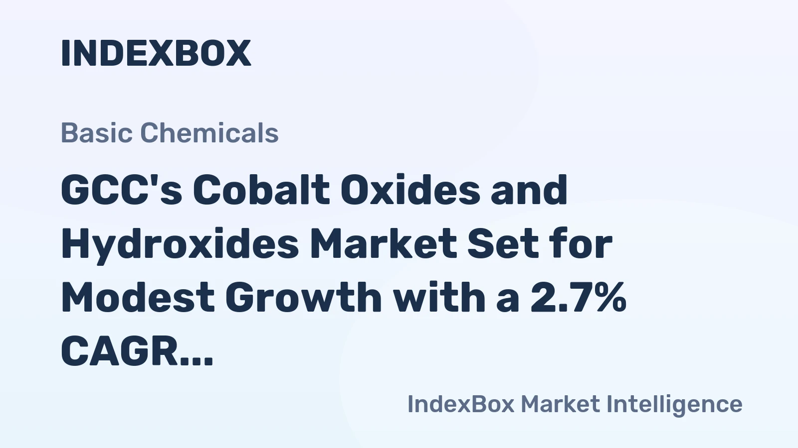 GCC's Cobalt Oxides and Hydroxides Market Set for Modest Growth with a 2.7% CAGR in Value