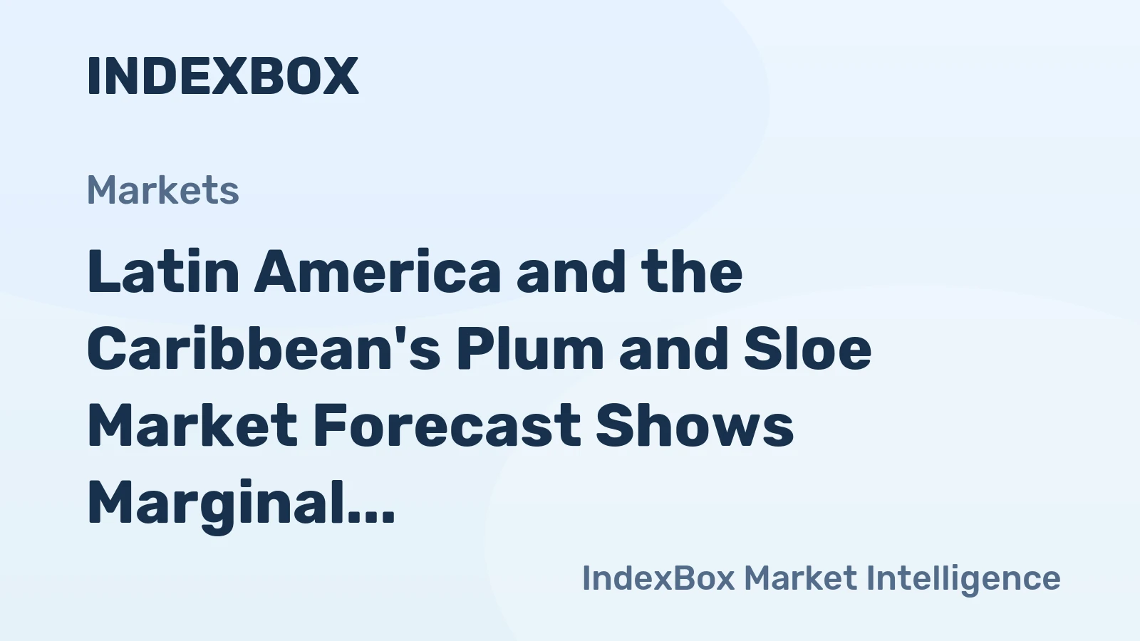 Latin America and the Caribbean's Plum and Sloe Market Forecast Shows Marginal Volume Growth with a +0.1% CAGR