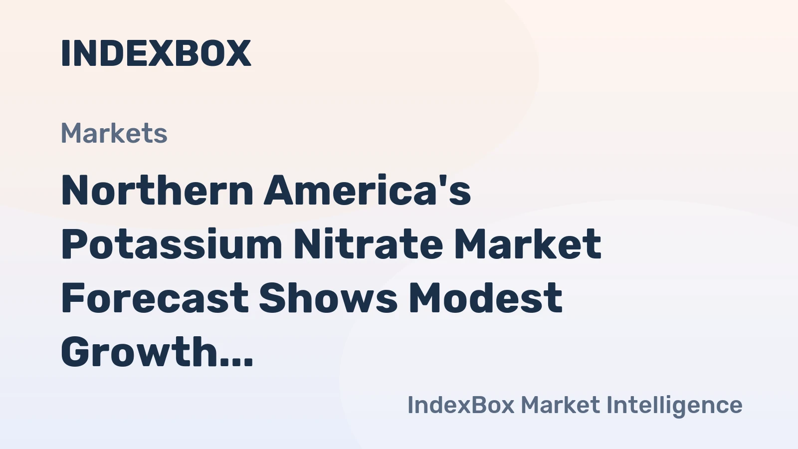 Northern America's Potassium Nitrate Market Forecast Shows Modest Growth With +0.8% CAGR in Value