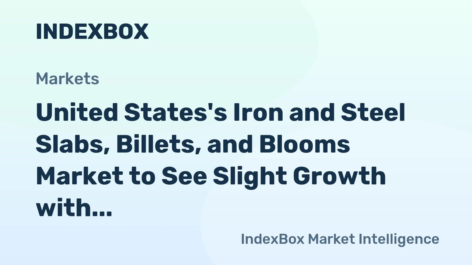 United States's Iron and Steel Slabs, Billets, and Blooms Market to See Slight Growth with +0.1% CAGR from 2024 to 2035