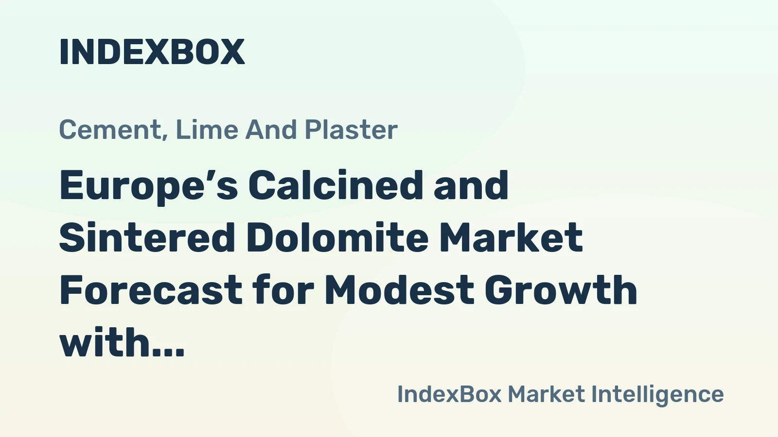 Europe’s Calcined and Sintered Dolomite Market Forecast for Modest Growth with a 1.6% CAGR in Value
