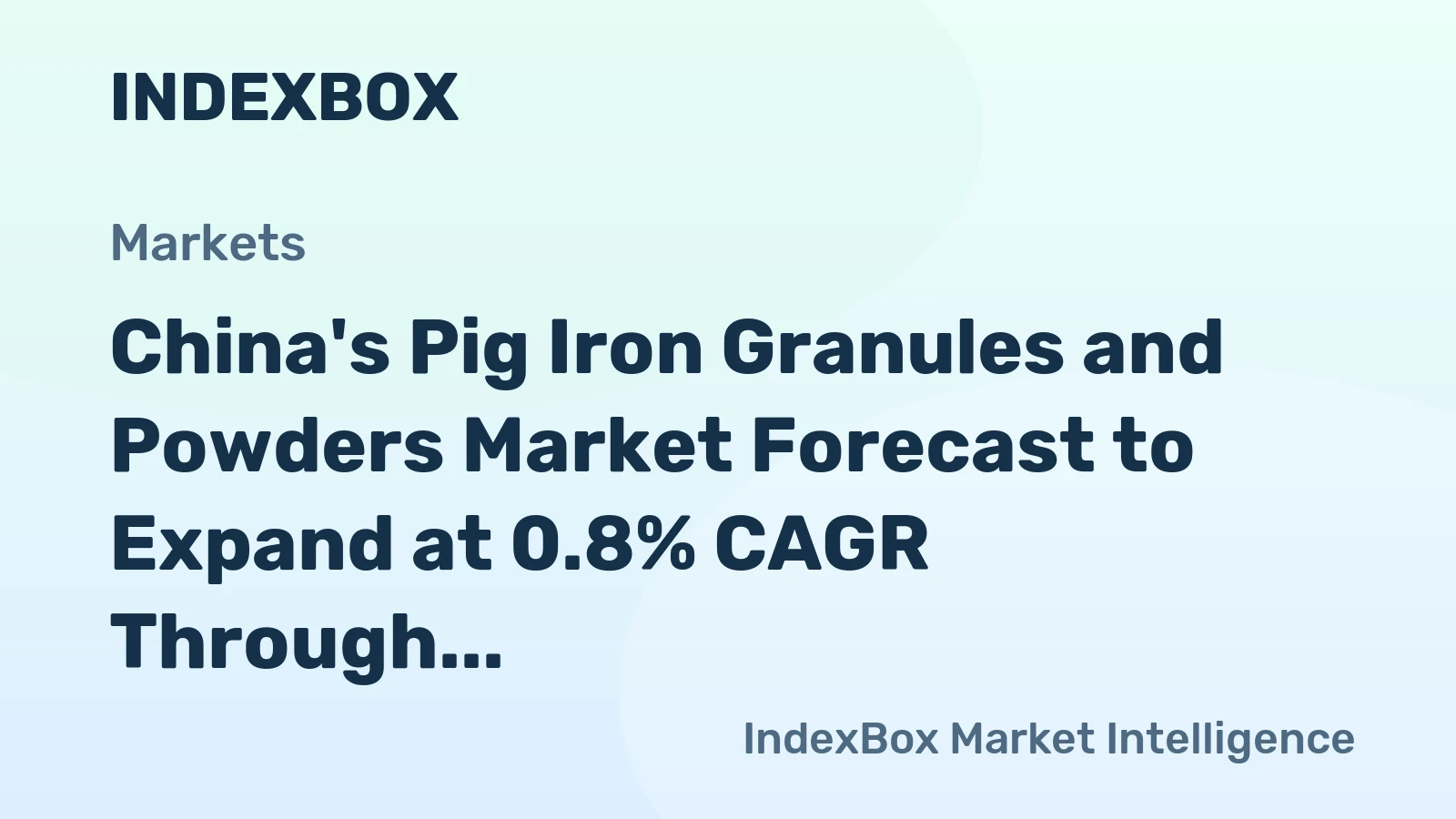 China's Pig Iron Granules and Powders Market Forecast to Expand at 0.8% CAGR Through 2035