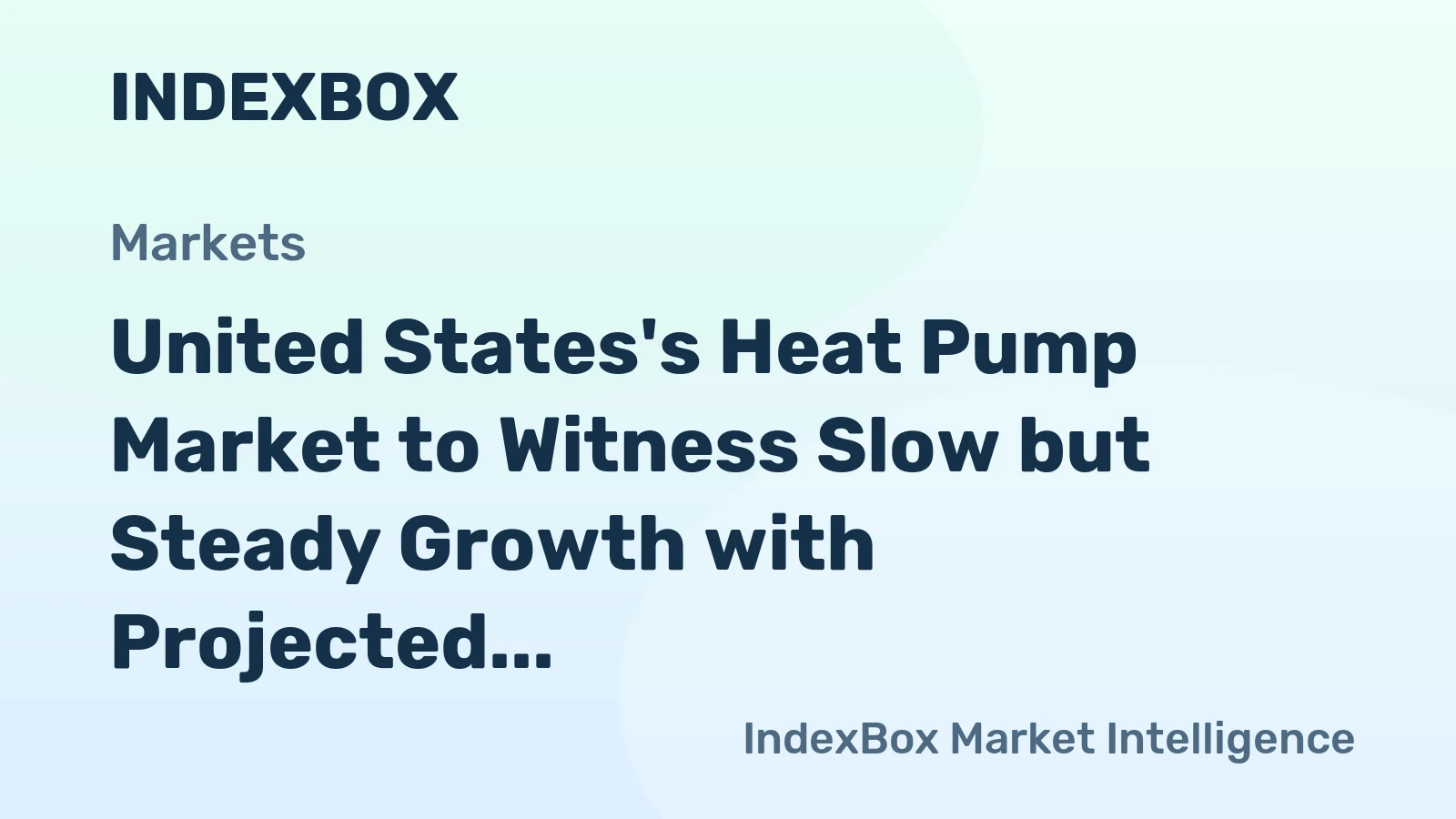United States's Heat Pump Market to Witness Slow but Steady Growth with Projected CAGR of +0.9%