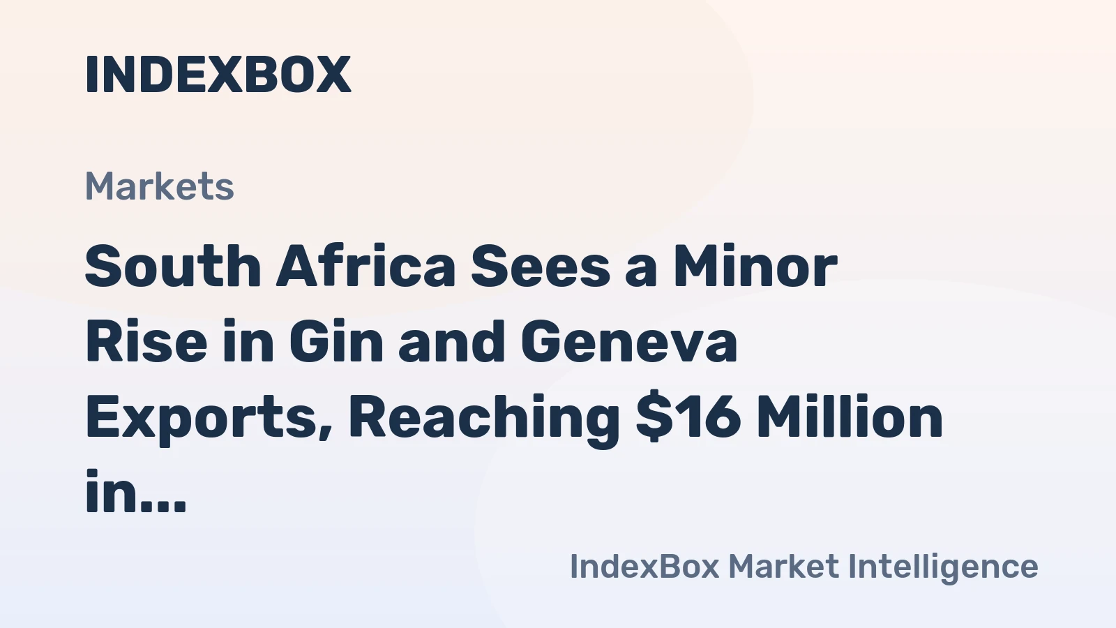South Africa Sees a Minor Rise in Gin and Geneva Exports, Reaching $16 Million in 2024