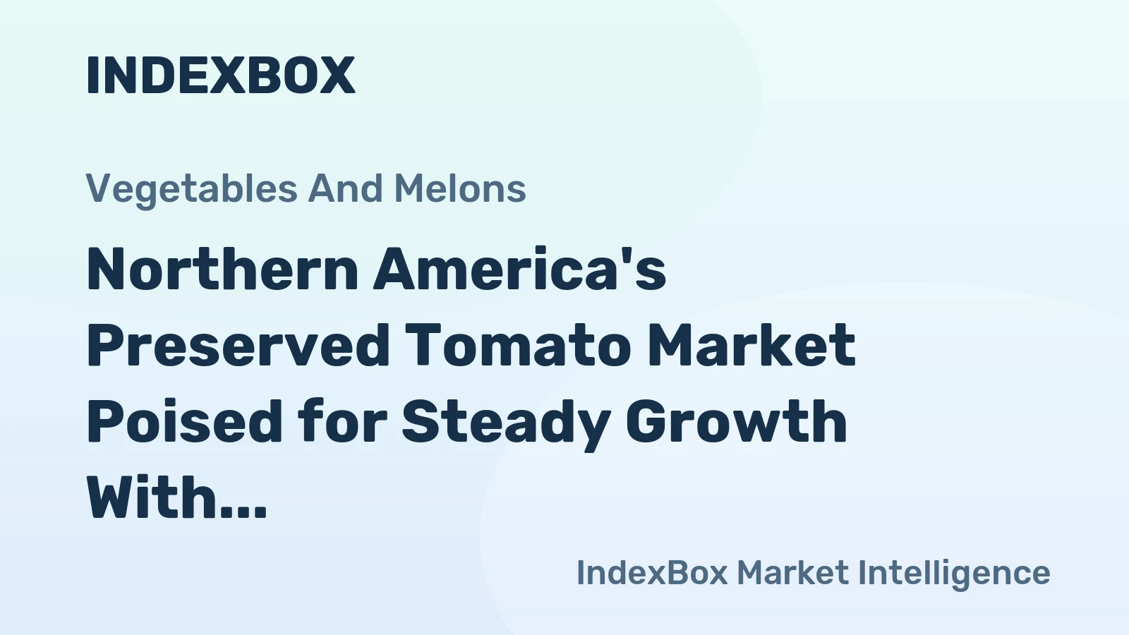 Northern America's Preserved Tomato Market Poised for Steady Growth With 2.4% CAGR in Value Through 2035